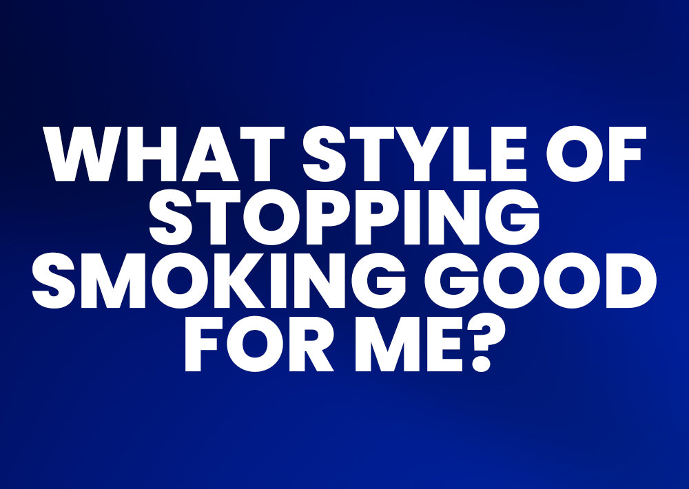 What style of Stopping Smoking is good for me (Quick fire guide for th ...